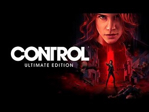 Control (Ultimate Edition): Full Walkthrough + All Collectables (Part 1)