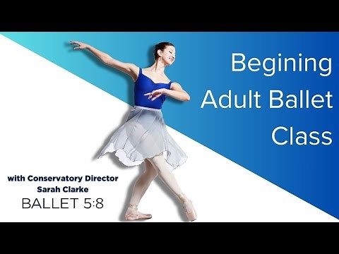 Full Class | Beginning Adult Ballet with Lead Artist Sarah Clarke