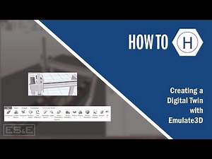 Creating a Digital Twin using Emulate3D
