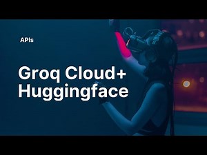 Getting Started with Groq Cloud and Hugging Face: A Beginner's Introduction | Part 1 | AI ML Course