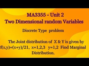 The Joint distribution of X,Y is given by f(x,y)=(x+y)/21,x=1,2,3 y=1,2.Find Marginal Distribution.