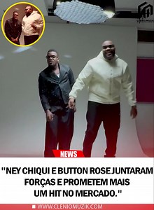 23K views · 3.1K reactions | "Ney Chiqui e Button Rose juntaram forças e prometem mais um hit no mercado." #viralchallenge #buttonrose #neychiqui | Clenio=Muziik | Facebook