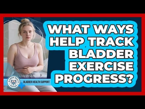 What Ways Help Track Bladder Exercise Progress?