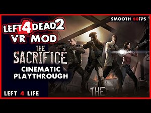 Left 4 Dead 2 in VR | THE SACRIFICE Campaign – Full Cinematic Playthrough (Part 6/ENDING)
