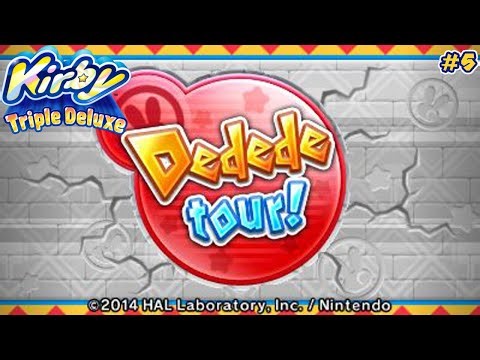 Kirby Triple Deluxe #5 - Dedede Tour!