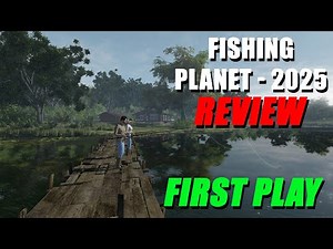 Fishing Planet 2025 - Review
