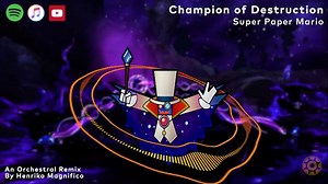 Super Paper Mario - Champion of Destruction Remix | Henriko Magnifico
