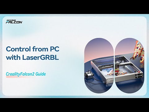 How to Control your CrealityFalcon2 machine from PC with LaserGRBL?