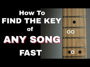 How to Find the Key of ANY SONG...Fast!