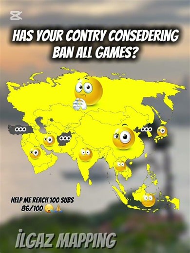 Has your countery consedering Ban all games? #world #map #geography #oyunumadokunma #game