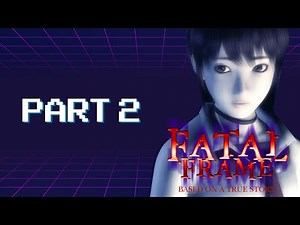 Fatal Frame 1 First Gameplay Walkthrough PS2 [PART 2]