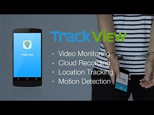 TrackView-Video Monitoring, Cloud Recording and Location Tracking