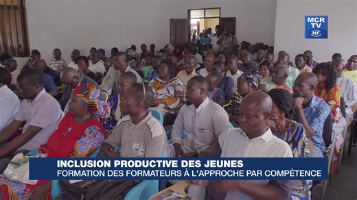 INCLUSION PRODUCTIVE DES JEUNES FORMATION DES FORMATEURS A L'APPROCHE PAR COMPÉTENCE | MCRTV NF