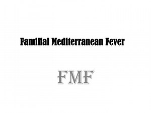 Familial Mediterranean Fever - SlideServe