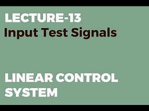 Input Test Signals | Linear Control System
