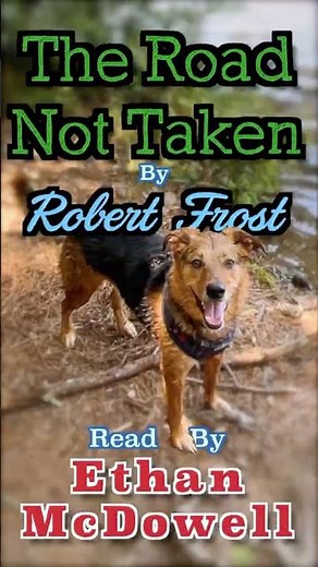 The Road Not Taken - Written by Robert Frost, Read By Ethan McDowell