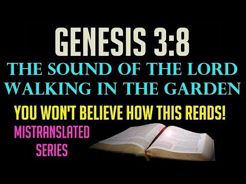 Genesis 3:8 Sound of the Lord Walking in the Garden "Most Mistranslated Series"