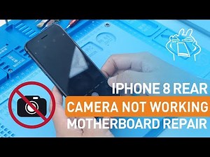 How To Fix iPhone 8 Rear Camera Not Working - Motherboard Repair