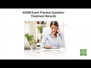 ASWB Practice Question: Treatment Records and Client Confidentiality | SWTP