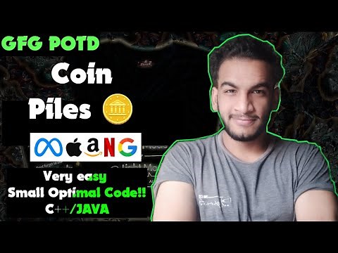 Coin Piles | gfg potd | 17-06-25 | GFG Problem of the day