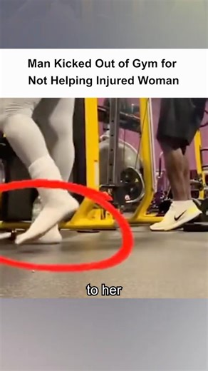 A man was Kicked Out of Gym for Ignoring Injured Woman 🤯
