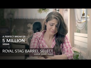 A Perfect Break-Up | Short Film | Royal Stag Barrel Select Shorts