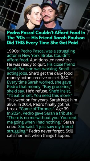 Pedro Pascal Couldn't Afford Food In The '90s — His Friend Sarah Paulson Did THIS She Got Paid