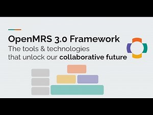 OpenMRS 3.0 Framework: Our amazing future plenary & discussion - April 7 2021