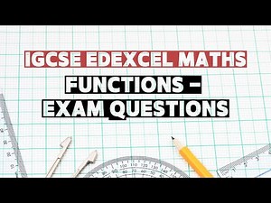 Topic 53: Functions | Algebra | IGCSE Edexcel Maths | Exam Questions