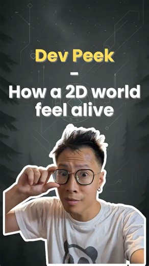 Dev Peek - How a 2D world feel alive