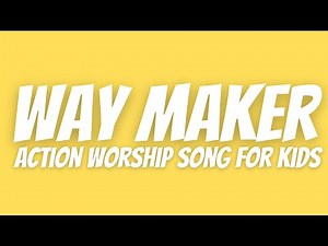 Way Maker (Kids Worship Song Version) – Bible Action Song for Children