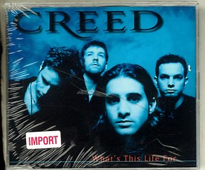 Creed - What's This Life For