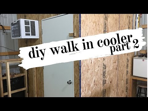 DIY WALK-IN COOLER PART 2