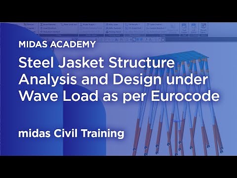 Steel Jasket Structure Analysis and Design under Wave Load as per Eurocode | midas Civil