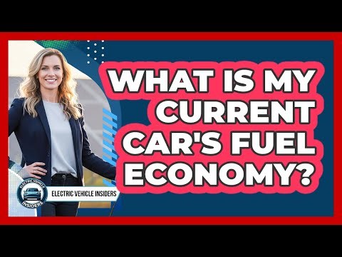 What Is My Current Car's Fuel Economy?