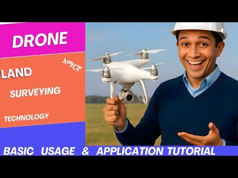 Drone Land Surveying Technology | Basic Usage and Application Tutorial | Amharic | አማርኛ