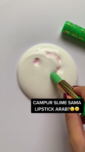 Next campur sama apa lagi nih?😍 #fyp #foryou #foryoupage #campurslime #lipstickarab