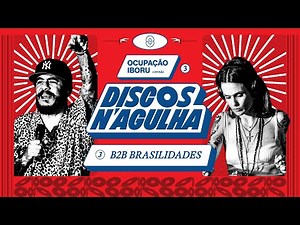 Discos N'Agulha - Marcelo D2 e Luiza Machado | B2B Brasilidades | Ocupação Iboru