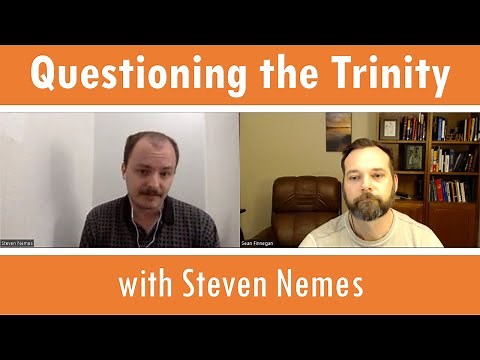 Questioning the Trinity with Steven Nemes