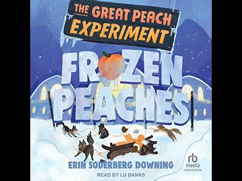 Frozen Peaches by Erin Soderberg Downing | Full Audiobook