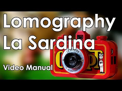 Lomography La Sardina Video Manual, Use, Take Photos, & Double Exposures
