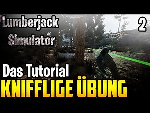 Lumberjack Simulator - Das Tutorial Teil 2 - Holzfäller Simulator 2019