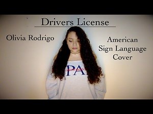 Drivers License - Olivia Rodrigo (ASL Cover)