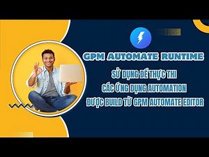 GPM Automate Runtime - Phần mềm tạo ứng dụng tự động hoá GPM Automate - No Code Automation