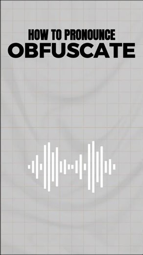 How to Pronounce Obfuscate in American English