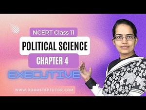 Executive: NCERT Class 11 Political Science Chapter 4| Indian Constitution at Work - PM, President