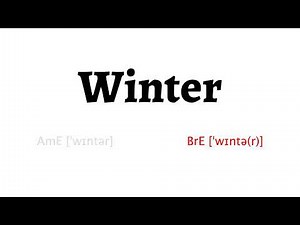 How to Pronounce winter in American English and British English