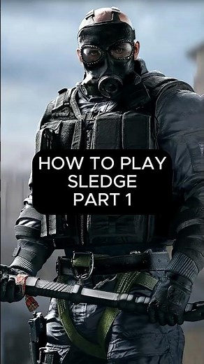 HOW TO MASTER SLEDGE (PART 1) | ULTIMATE R6 GUIDE