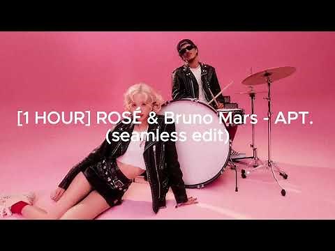 ROSÉ & Bruno Mars - APT [1 HOUR seamless edit]