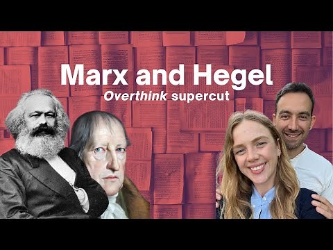 Every video on Marx and Hegel: an Overthink supercut